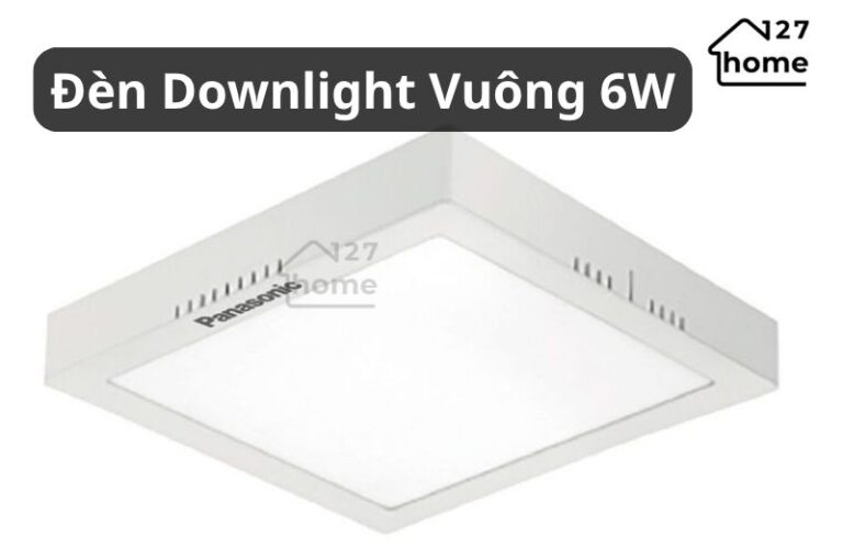 Kích Thước Đèn Downlight Vuông Phổ Biến Nhất 2025 - 127 HOME